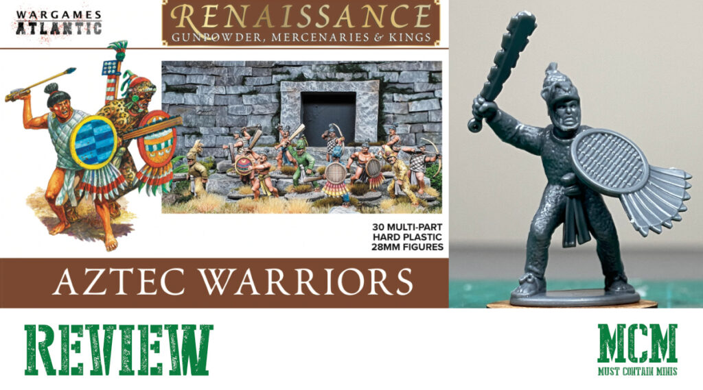 Wargames Atlantic Aztec Warriors Review - Must Contain Minis